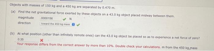 Solved Objects with masses of 150 kg and a 450 kg are | Chegg.com