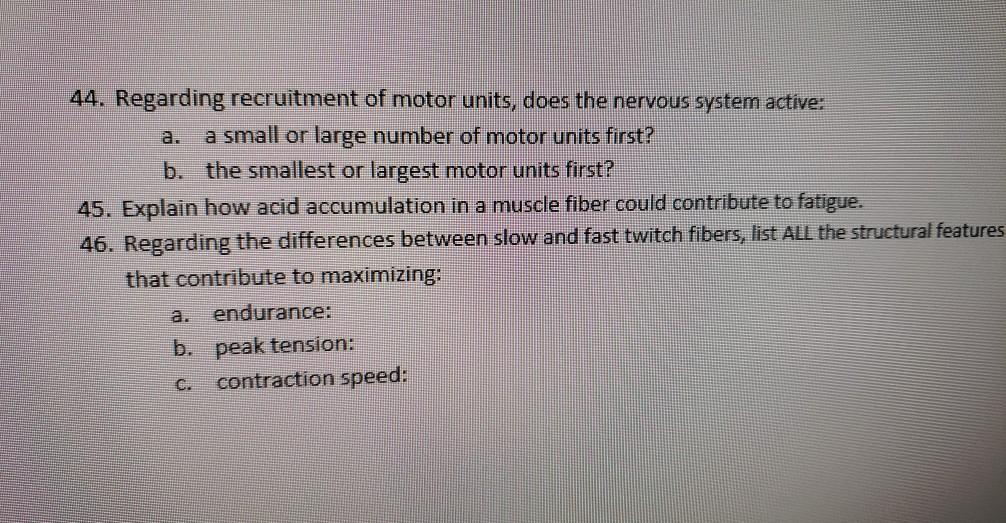 Solved 44. Regarding recruitment of motor units, does the | Chegg.com