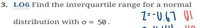 Solved 3. LO6 Find the interquartile range for a normal | Chegg.com