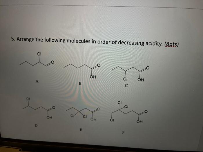 Solved 5. Arrange the following molecules in order of | Chegg.com