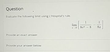 Solved QuestionEvaluate the following limit using | Chegg.com