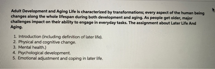 Solved Adult Development and Aging Life is characterized by | Chegg.com