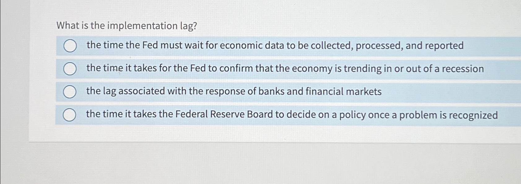 Solved What is the implementation lag?the time the Fed must | Chegg.com