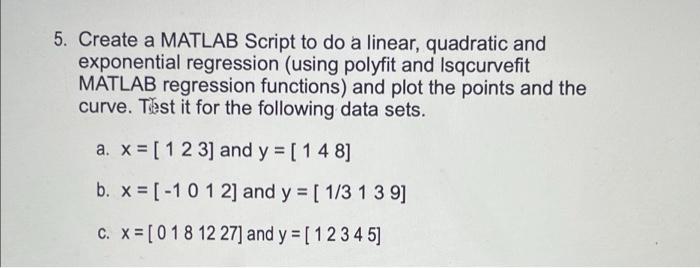 Solved 5. Create a MATLAB Script to do a linear, quadratic | Chegg.com