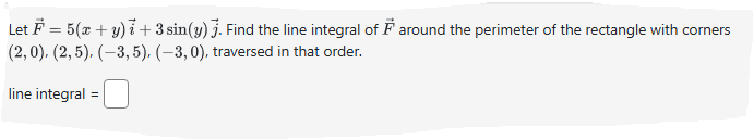 Solved Let vec(F)=5(x+y)vec(i)+3sin(y)vec(j). ﻿Find the line | Chegg.com
