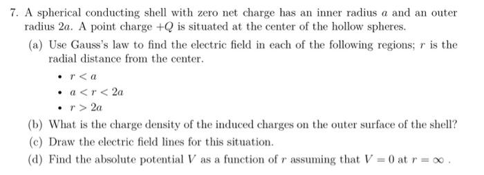 Solved 7. A spherical conducting shell with zero net charge | Chegg.com