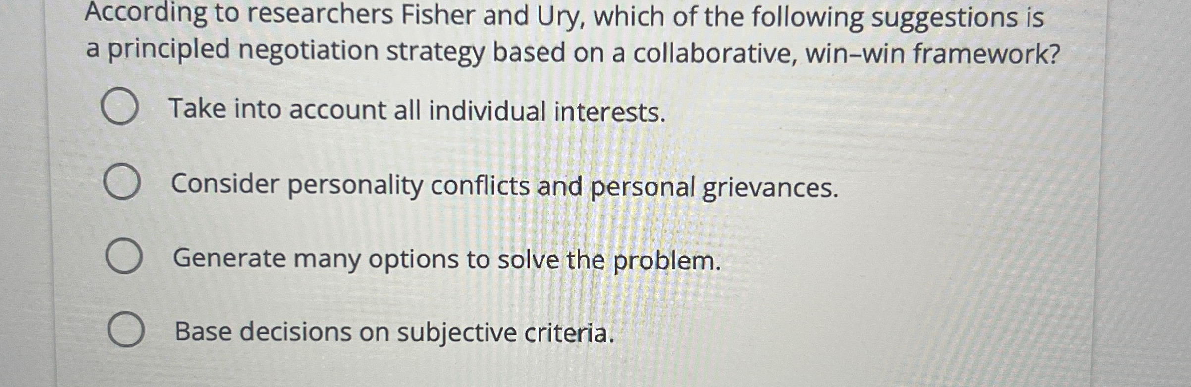 Solved According to researchers Fisher and Ury, which of the | Chegg.com