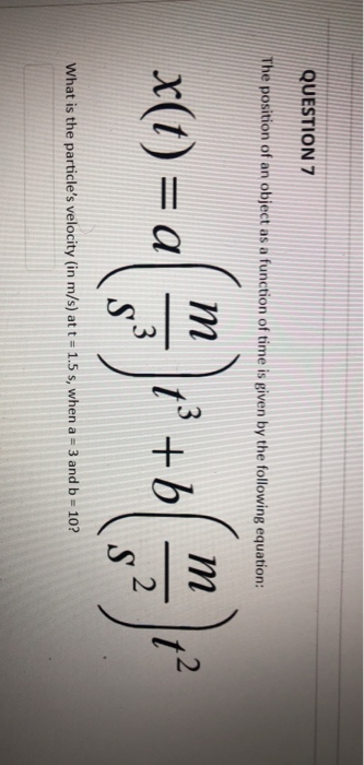Solved QUESTION 7 The position of an object as a function of | Chegg.com