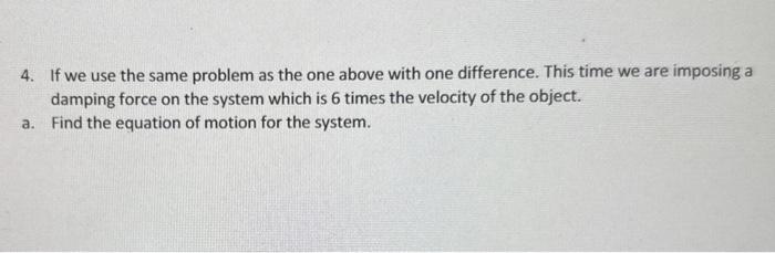 Solved 4. If we use the same problem as the one above with | Chegg.com