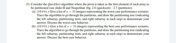 Solved (5) Consider the QuickSort algorithm where the pivot | Chegg.com