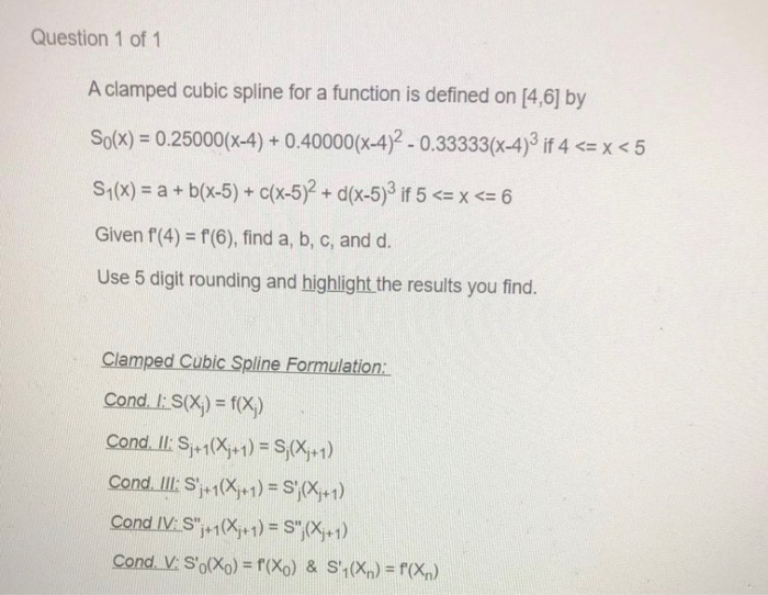 Solved Question 1 of 1 A clamped cubic spline for a function | Chegg.com