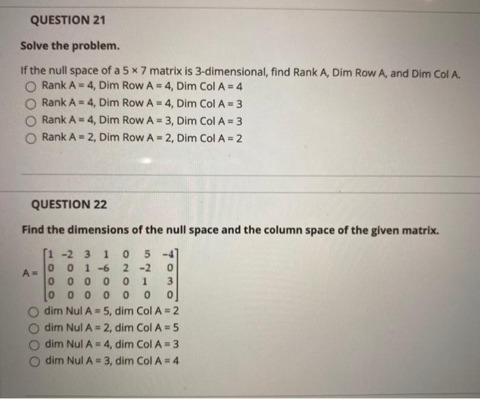 Solved QUESTION 21 Solve the problem. If the null space of a | Chegg.com