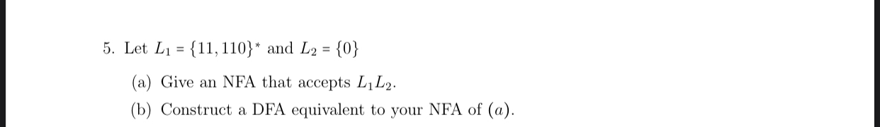 Solved Let L1={11,110}** ﻿and L2={0}(a) ﻿Give an NFA that | Chegg.com