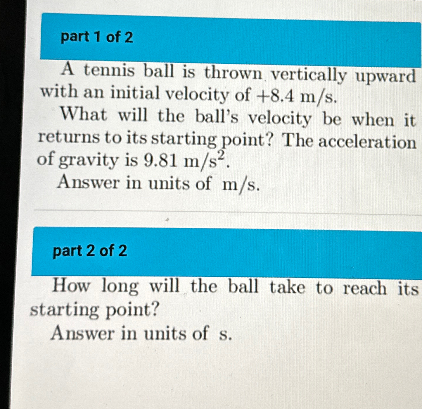 Solved part 1 ﻿of 2A tennis ball is thrown vertically upward | Chegg.com