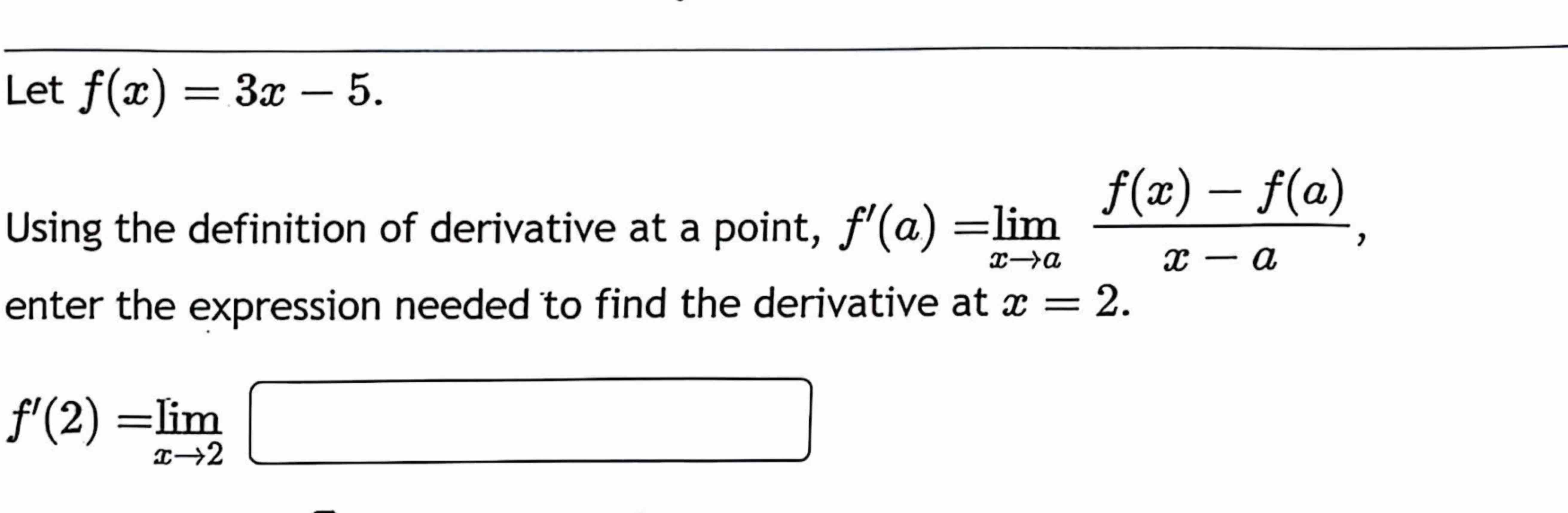 Solved Let f(x)=3x-5.Using the definition of derivative at a | Chegg.com
