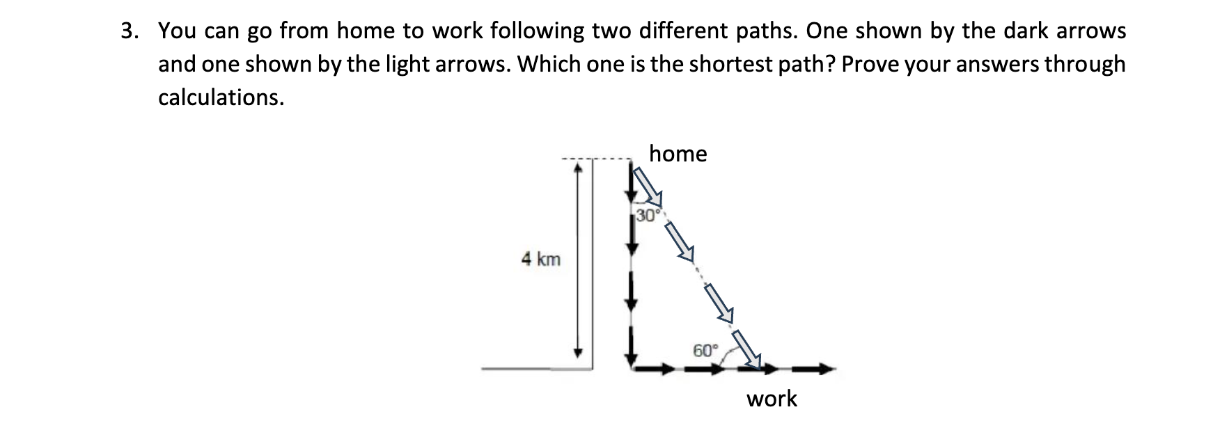 Solved You can go from home to work following two different | Chegg.com