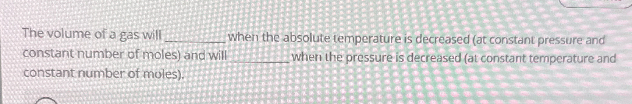 Solved The volume of a gas will q, ﻿when the absolute | Chegg.com