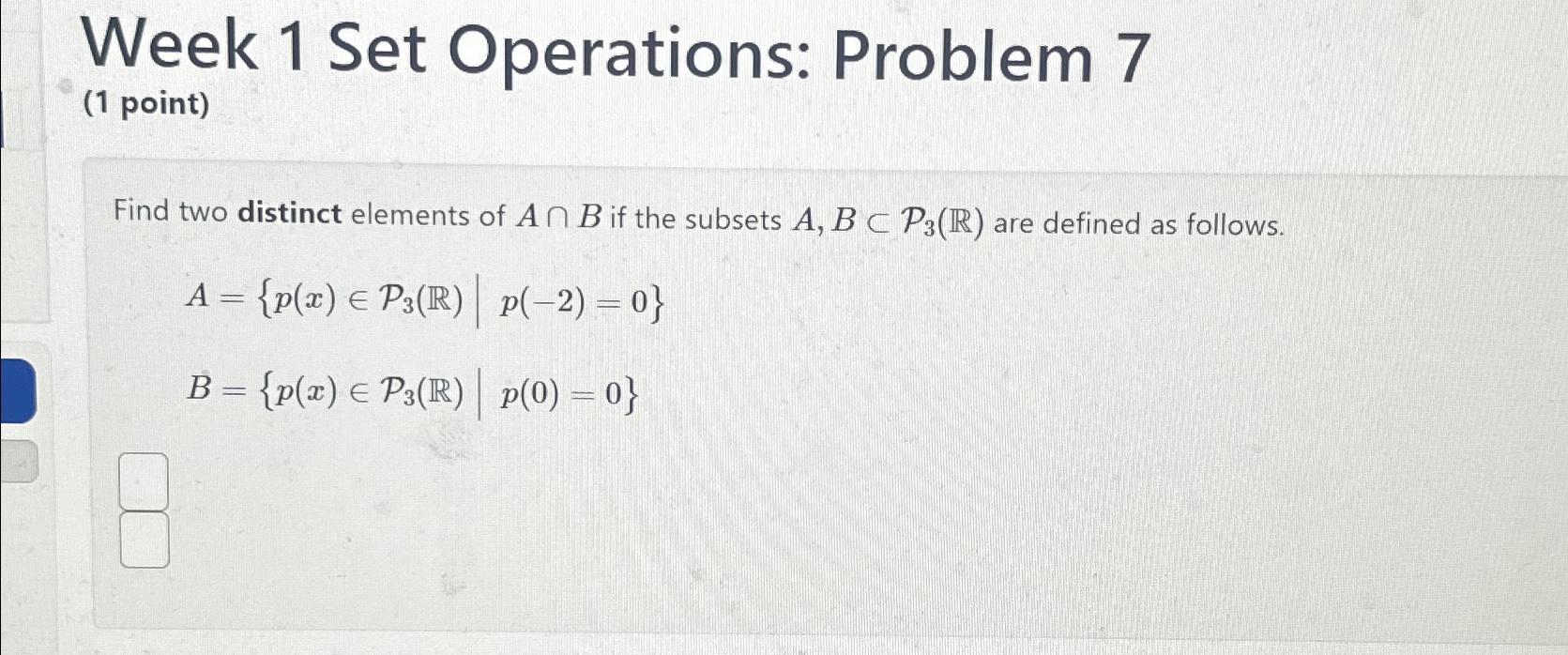 Solved Week 1 ﻿Set Operations: Problem 7(1 ﻿point)Find two | Chegg.com