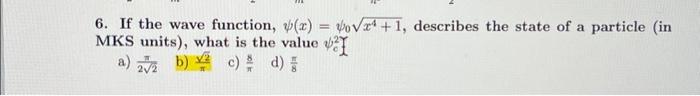 6. If the wave function, (x) = √x¹ + 1, describes the | Chegg.com