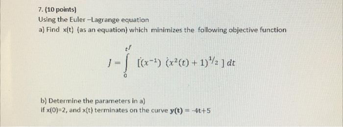 Solved 7. (10 points) Using the Euler-Lagrange equation a) | Chegg.com