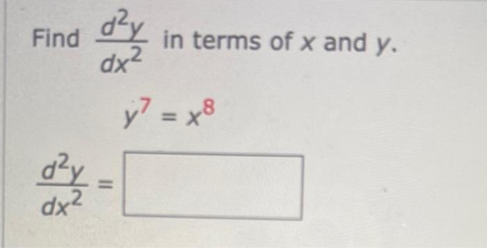 Solved Find d2y/dx2 implicitly in terms of x and y. | Chegg.com