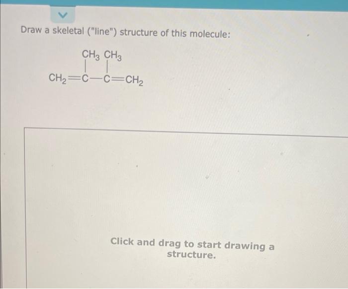 Solved Draw a skeletal ("line") structure of this molecule: | Chegg.com
