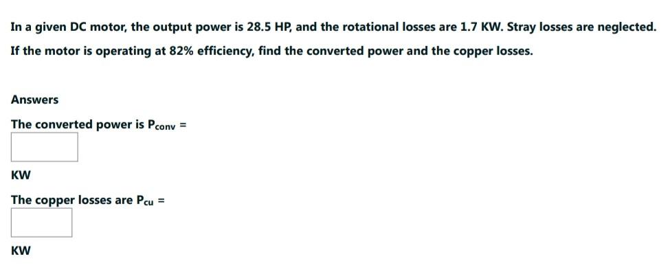 Solved In a given DC motor, the output power is 28.5HP, and | Chegg.com
