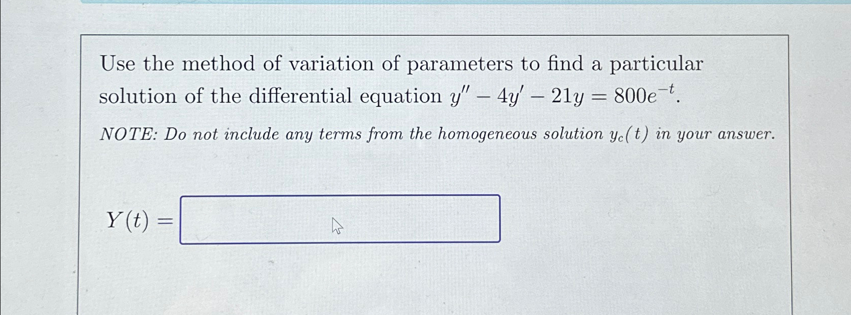 Solved Use the method of variation of parameters to find a | Chegg.com