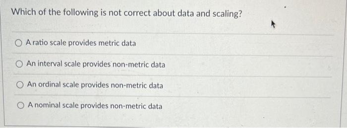 Solved Which of the following is not correct about data and | Chegg.com