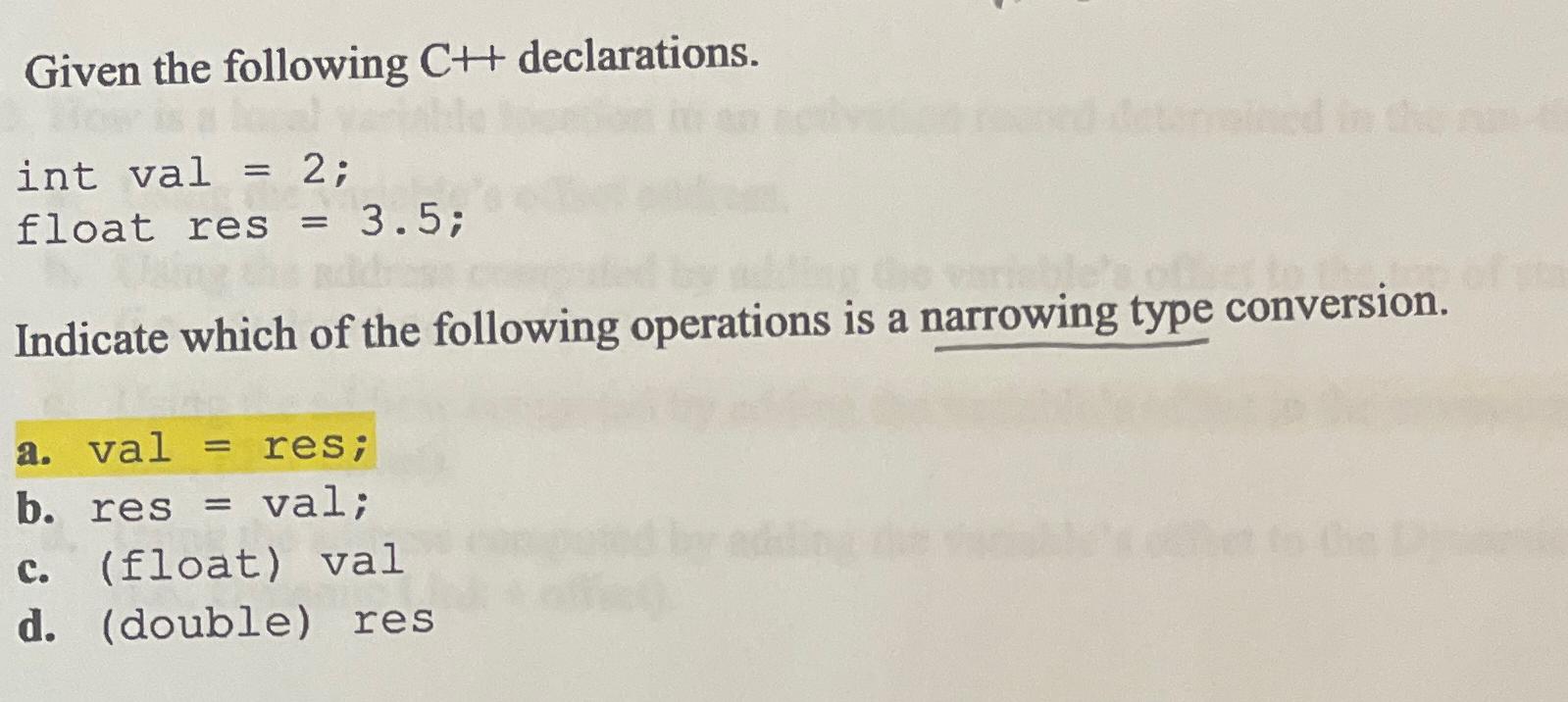 Solved Given the following C++ declarations. int val=2; | Chegg.com Solved Given the following C++ declarations. int val=2; | Chegg.com