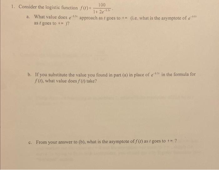 Solved Consider the logistic function f(t)=1+2e−0.5t100. a. | Chegg.com