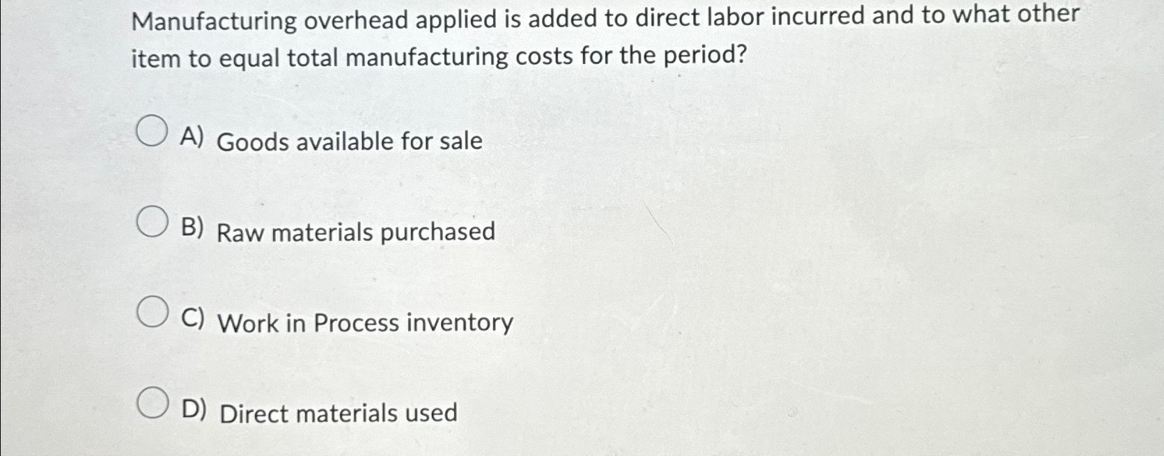 Solved Manufacturing overhead applied is added to direct | Chegg.com