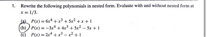 Solved 1. Rewrite the following polynomials in nested form. | Chegg.com