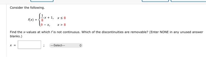 Solved Consider the following. -x + 1, X = f(x) = 8 9-X, x≤8 | Chegg.com