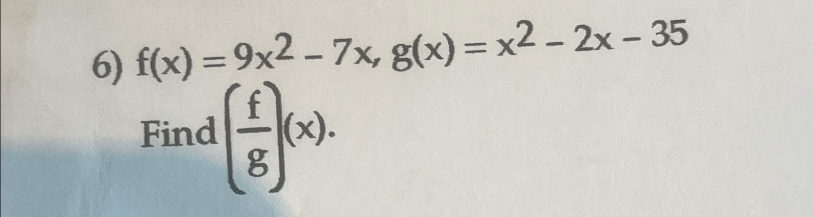 Solved f(x)=9x2-7x,g(x)=x2-2x-35 ﻿Find (fg)(x). | Chegg.com