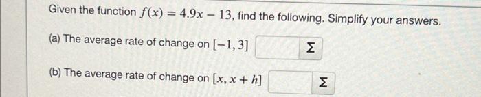 Solved Given the function f(x)=4.9x−13, find the following. | Chegg.com
