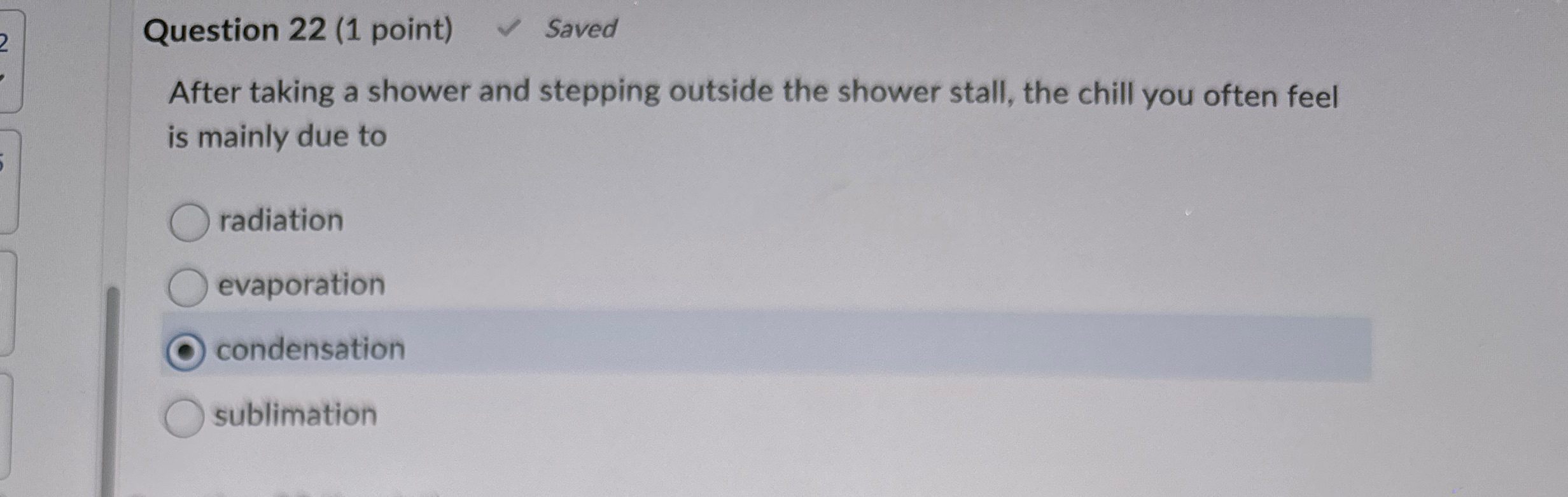 Solved Question 22 (1 ﻿point)SavedAfter taking a shower and | Chegg.com