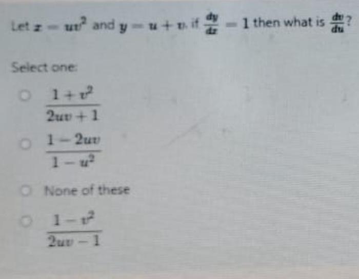 Solved Let x=uv2 and y=u+v if dxdy=1 then what is dudv ? | Chegg.com