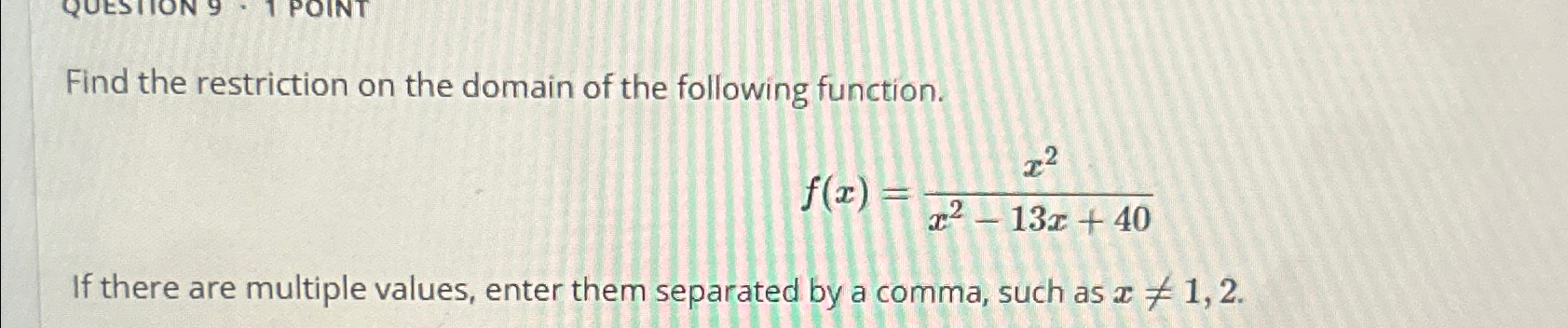 Solved Find the restriction on the domain of the following | Chegg.com