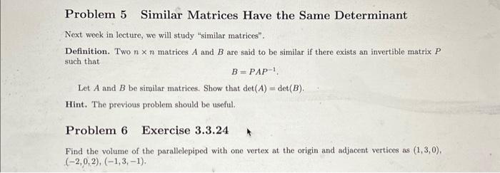 Solved Problem 5 Similar Matrices Have the Same Determinant | Chegg.com