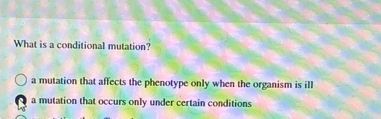 Solved What Is A Conditional Mutationa Mutation That 