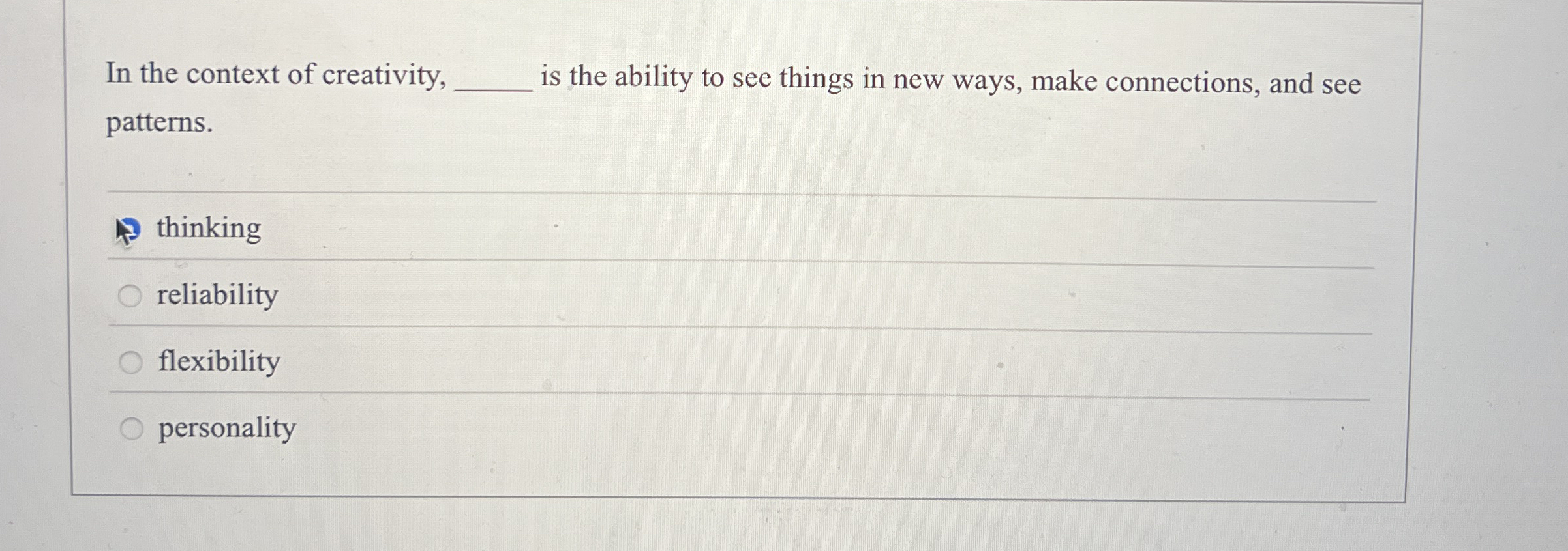 Solved In the context of creativity, q, ﻿is the ability to | Chegg.com