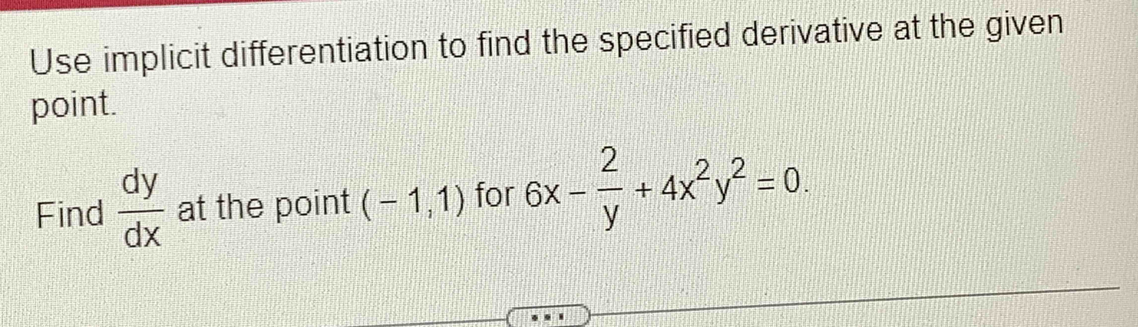 Solved Use implicit differentiation to find the specified | Chegg.com