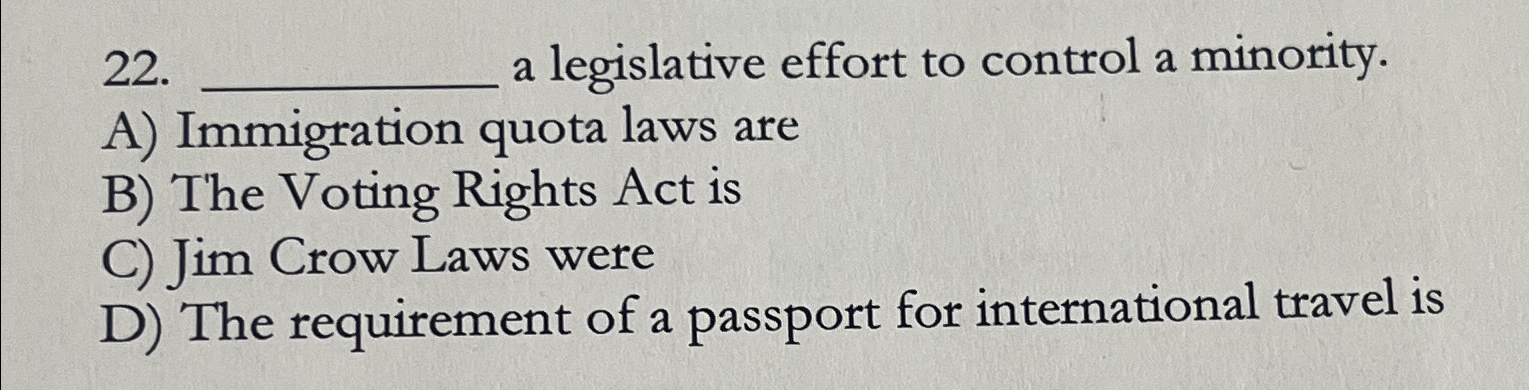 Solved a legislative effort to control a minority.A) | Chegg.com