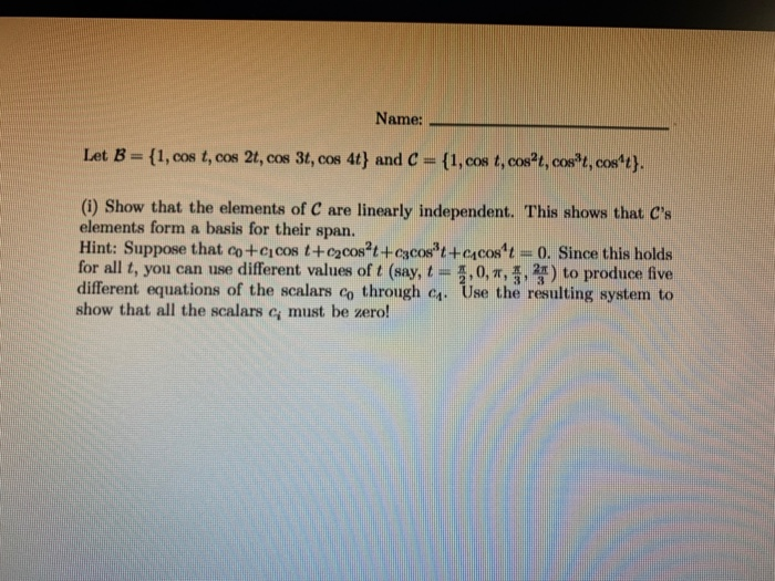 Solved Name Let B = {1, cos t, cos 2t, cos 3t, cos 4t) and C | Chegg.com