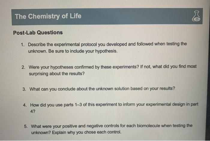The Chemistry of Life Post-Lab Questions 1. Describe | Chegg.com