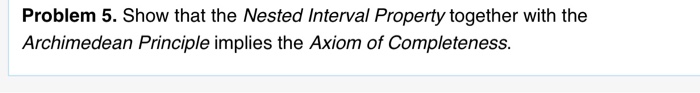 Solved Problem 5. Show that the Nested Interval Property | Chegg.com