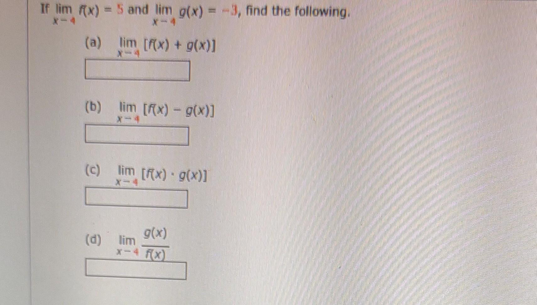 Solved If limx−4f(x)=5 and limx−4g(x)=−3, find the | Chegg.com