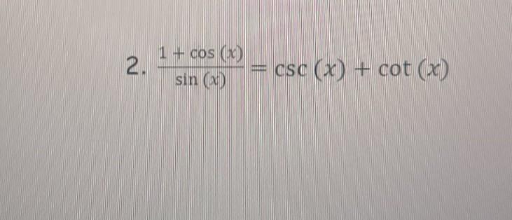 Solved 2. 1 + cos (2 sin ) = csc (x) + cot (x) | Chegg.com