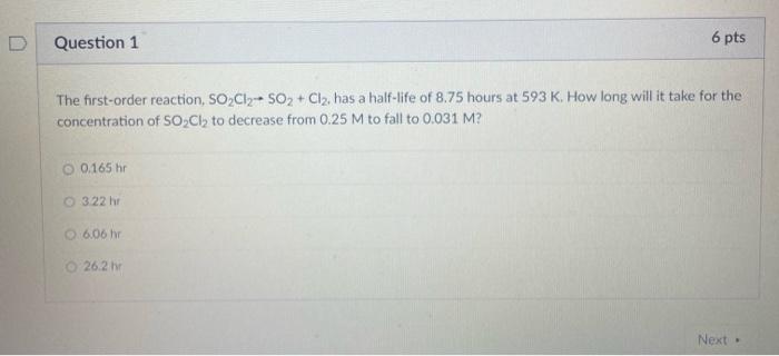 Solved The first-order reaction, SO2Cl2→SO2+Cl2, has a | Chegg.com